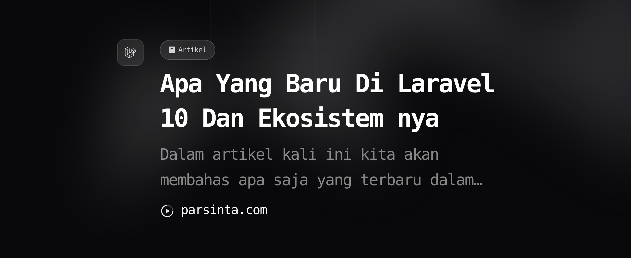 Apa Yang Baru Di Laravel 10 Dan Ekosistem nya / Parsinta