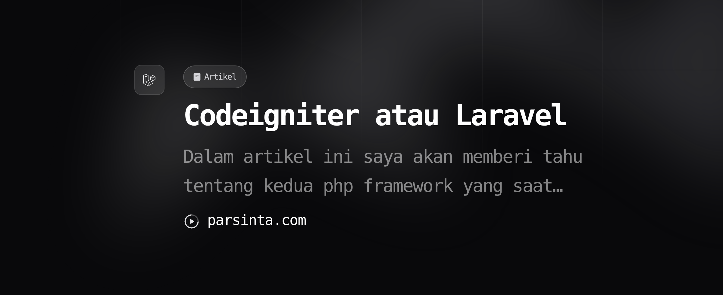 Codeigniter atau Laravel / Parsinta
