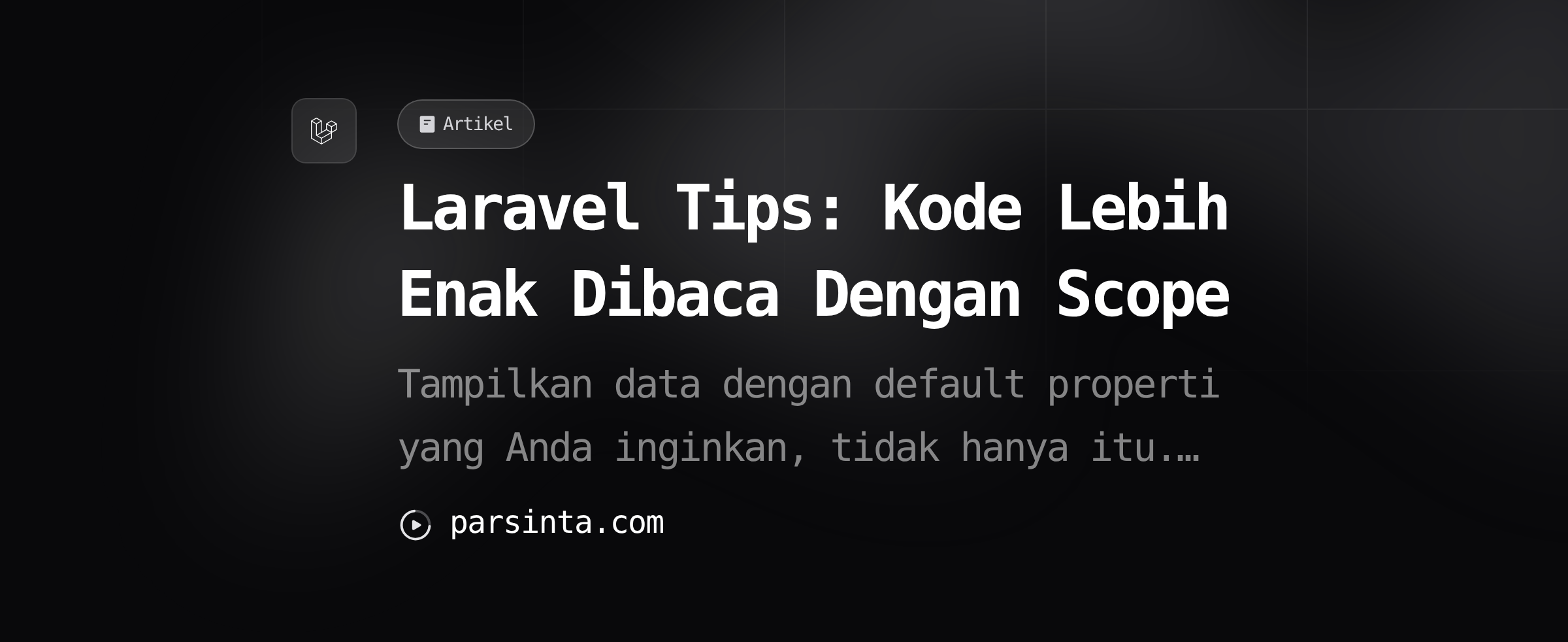 Laravel Tips: Kode Lebih Enak Dibaca Dengan Scope