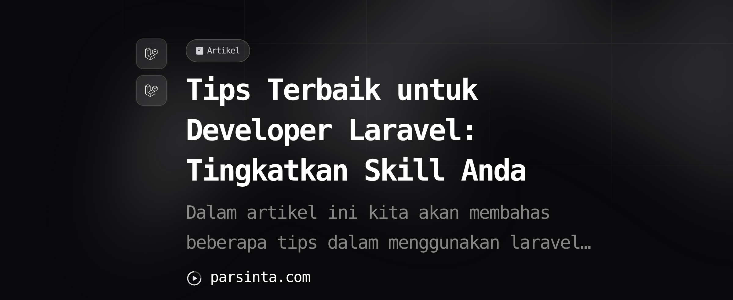 Tips Terbaik untuk Developer Laravel: Tingkatkan Skill Anda