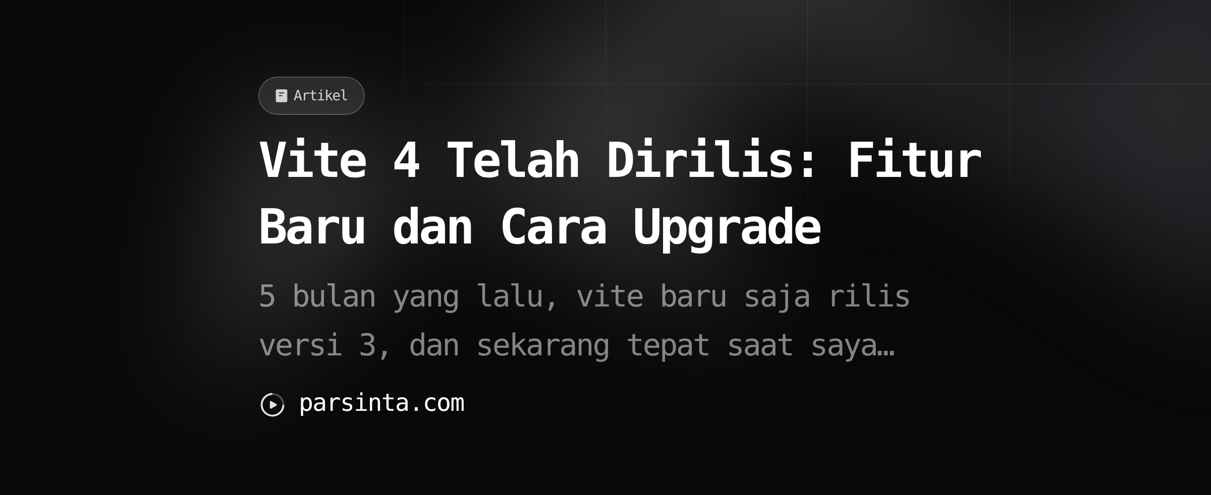 Vite 4 Telah Dirilis: Fitur Baru dan Cara Upgrade